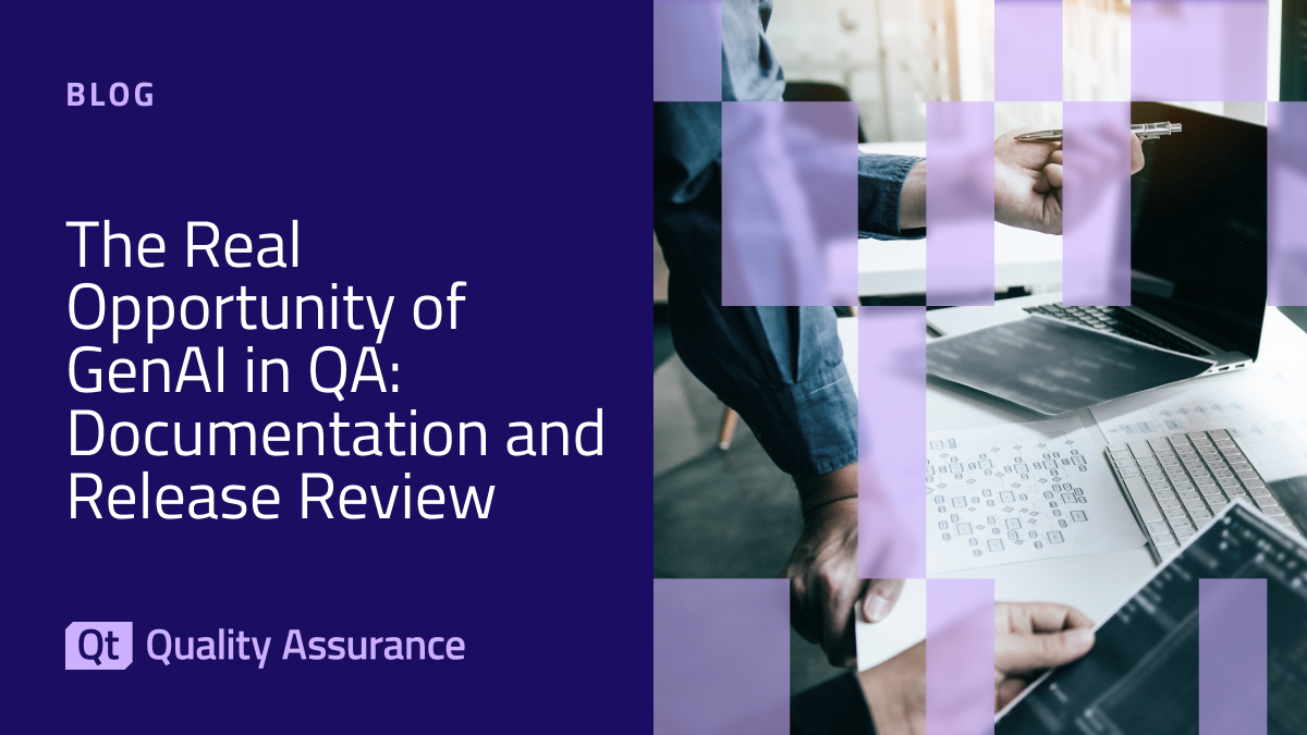 The Real Opportunity of GenAI in Software QA: Documentation and Release Review